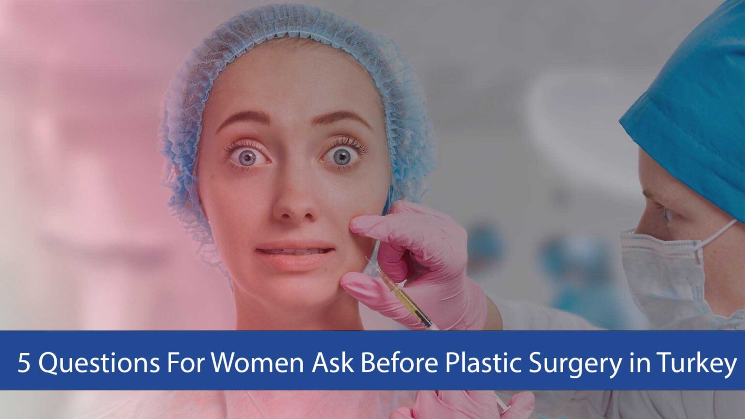 5 Questions For Women Ask Before Plastic Surgery in Turkey - Sedat ...