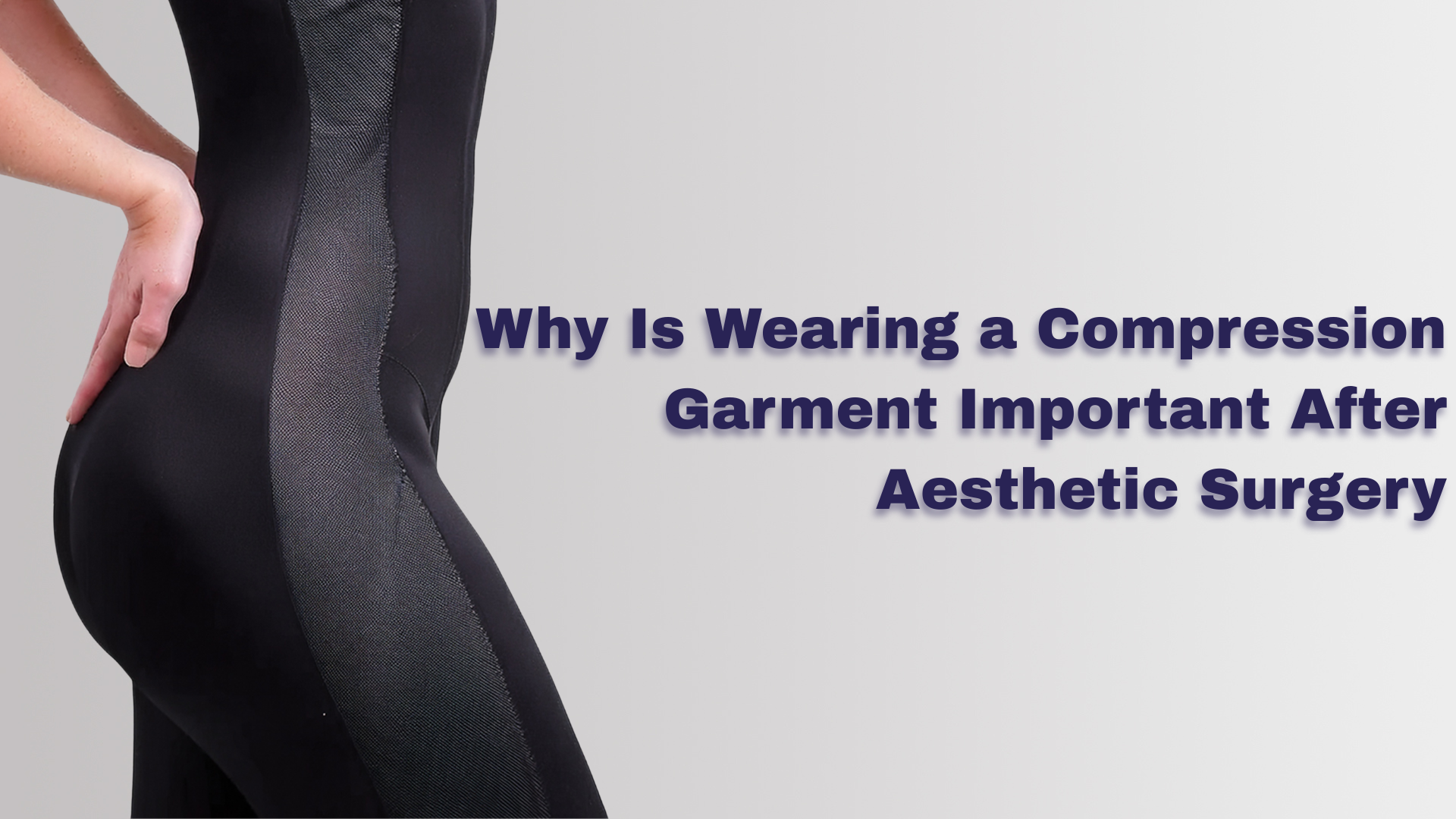 Why Is Wearing a Compression Garment Important After Aesthetic Surgery ...